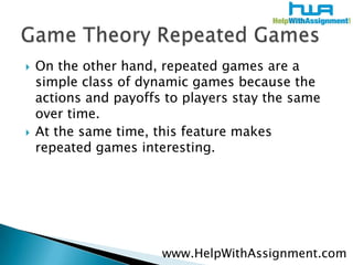 Game Theory Repeated Games at HelpWithAssignment.com