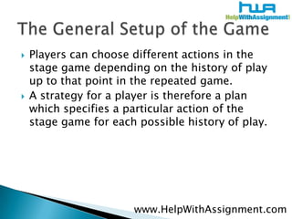 Game Theory Repeated Games at HelpWithAssignment.com