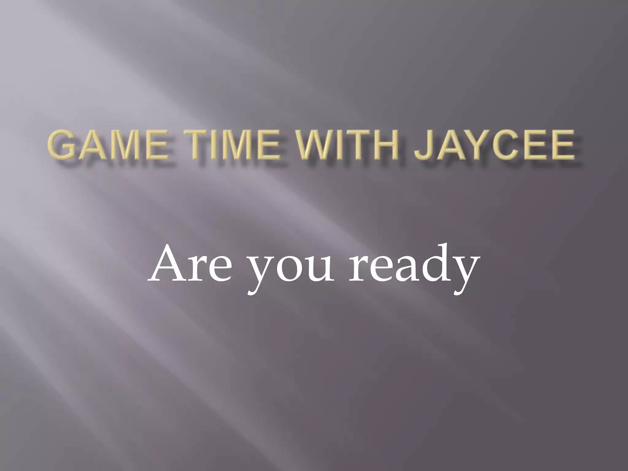 Game time with jaycee | PPTX