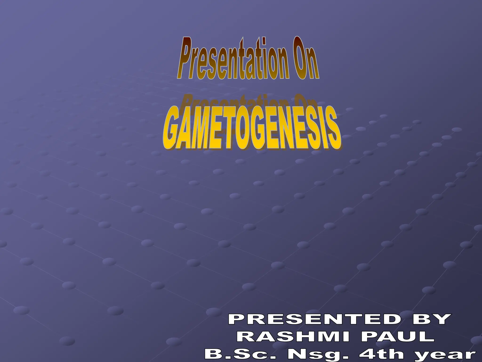 GAMETOGENESIS in functions of reproductive system | PPT