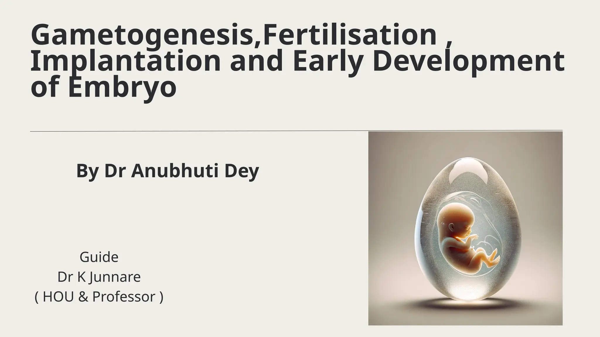 Gametogenesis , Fertilisation , Implantation and Early Development of Embryo.pptx.pptx
