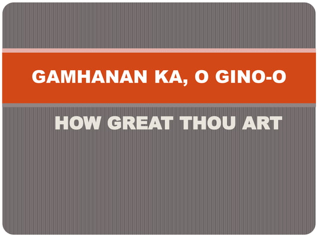 GAMHANAN KA, O GINO-O.pptx.....ppttxxxxx | PPT