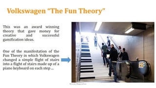 Gamification - Gamification and the Fun Theory, Gamification and Major ...