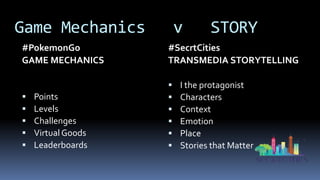 Gamification storytelling-pokemon go-secrtcities1 | PPTX