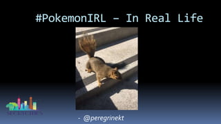 Gamification storytelling-pokemon go-secrtcities1 | PPTX