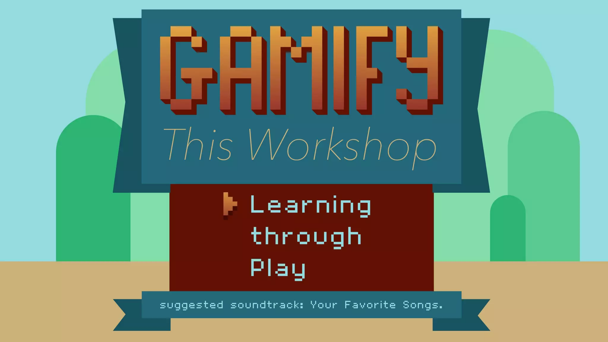 Gamify this Workshop: Learning through Play! | PPT