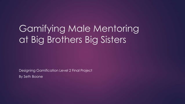 Gamification level 2 final project - bbbs improve male mentor applicants | PPT