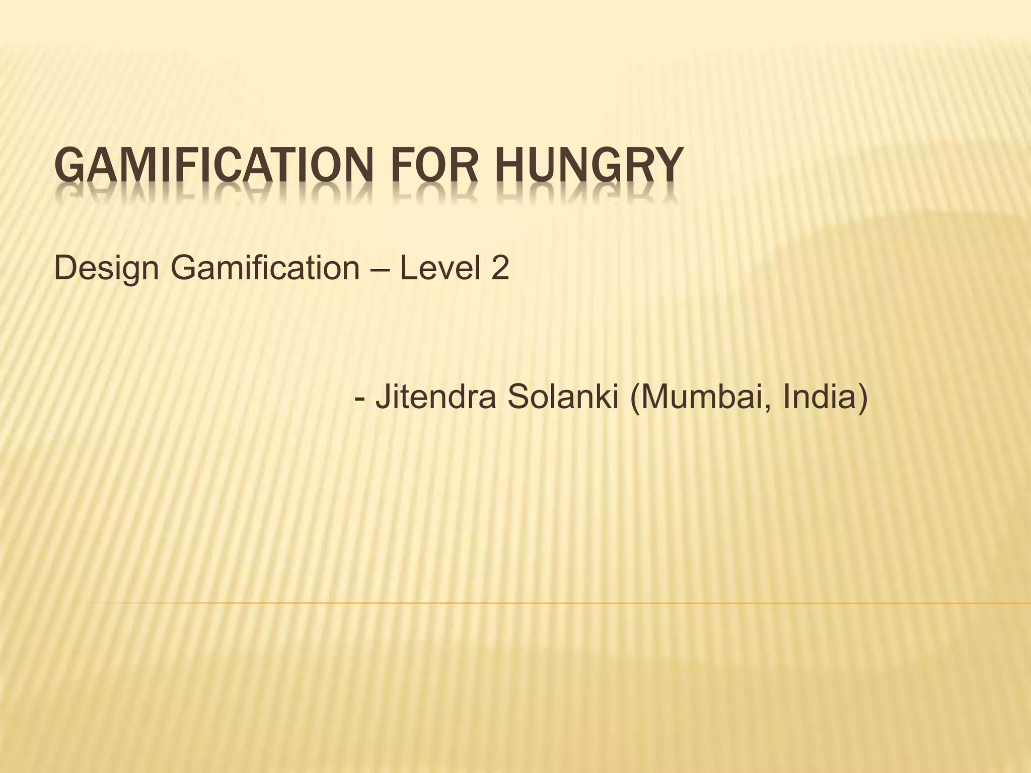 Gamification level 2 gamification for hungry | PPT