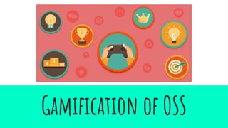 Gamification oss | PPT