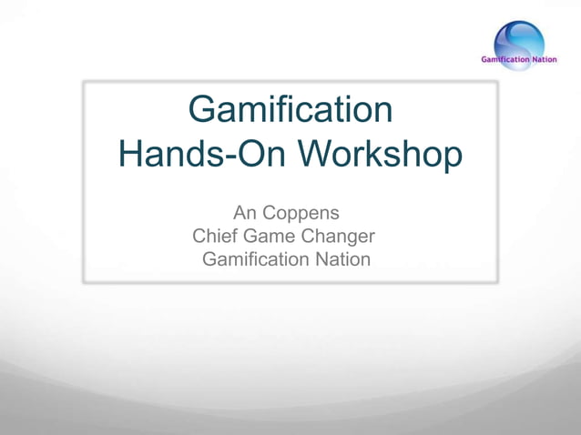 Gamification workshop bucharest 2015 | PPTX | Video Gaming