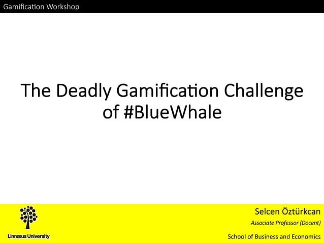 The Deadly Gamification Challenge of #BlueWhale | PPT