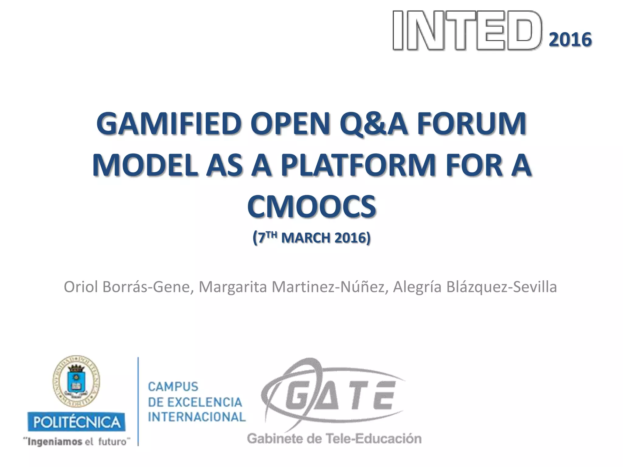 GAMIFIED OPEN Q&A FORUM MODEL AS A PLATFORM FOR A CMOOCS (INTED 2016 ...