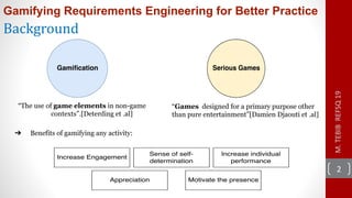 Gamifying Requirements Engineering for Better Practice,REFSQ19.pdf