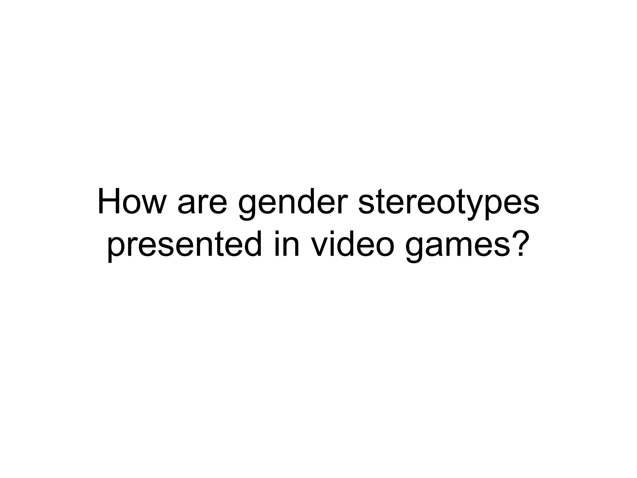 Damsels in Distress Video Game Gender Stereotypes | PPT