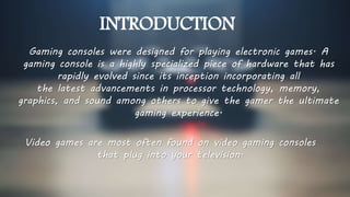 Gaming consoles | PPTX