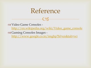 Gaming consoles | PPTX