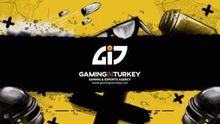Gaming in Turkey Gaming and Esports Agency 2020 Presentation | PPT