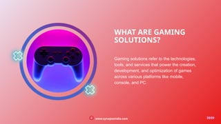 Gaming Solutions: Powering Next-Gen Gameplay | PPTX