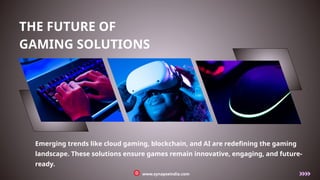 Gaming Solutions: Powering Next-Gen Gameplay | PPTX