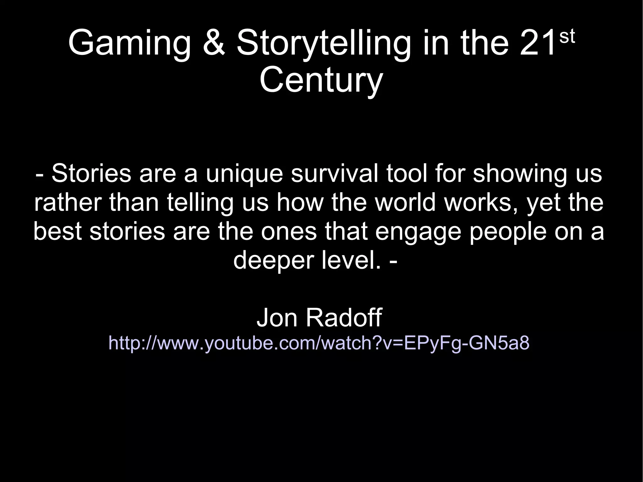 Gaming & Storytelling in the 21st Century | PPT
