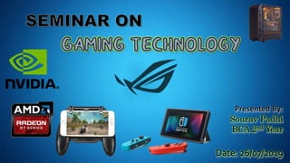Gaming technology Presentation | PPTX
