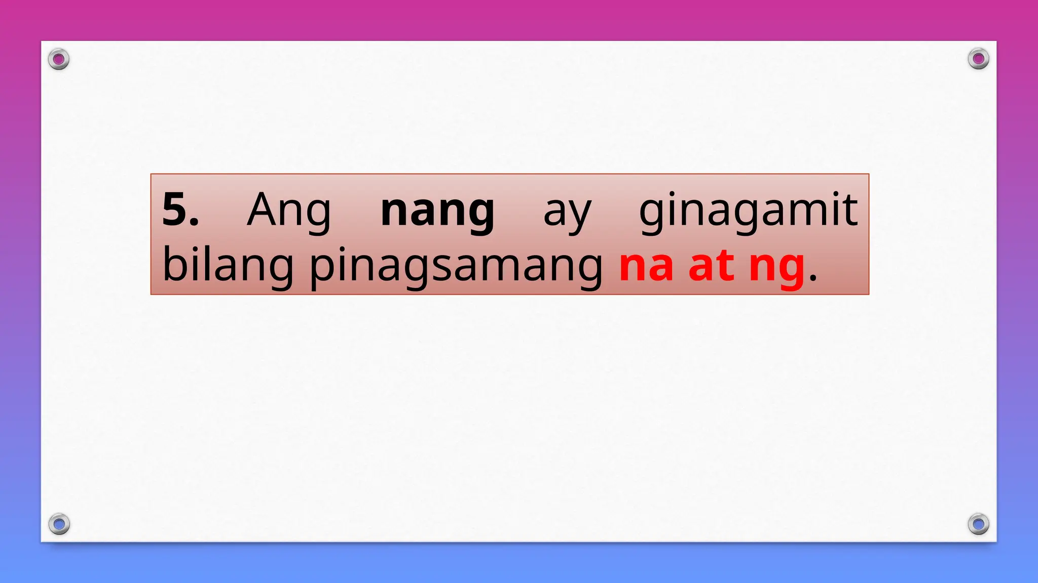 gamit ng nang at ng may at mayroon..pptx