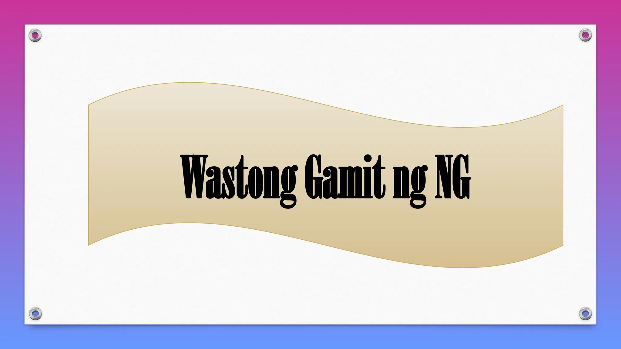 gamit ng nang at ng may at mayroon..pptx
