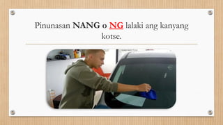 gamit ng nang at ng may at mayroon..pptx