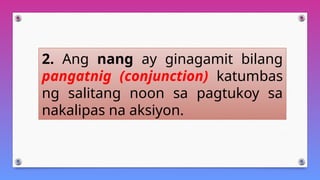 gamit ng nang at ng may at mayroon..pptx