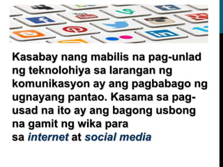 GAMIT NG WIKA SA INTERNET AT SOCIAL MEDIA.pptx