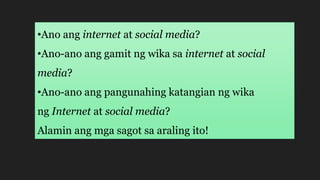 gamit ng wika sa social media KOMUNIKASYON AT PANANALIKSIK SA WIKA AT ...
