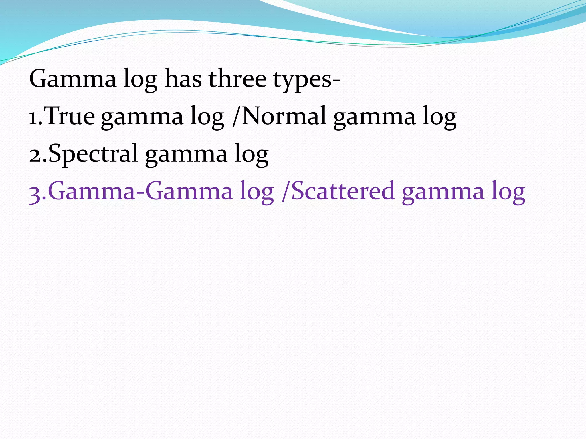 Gamma gamma log | PPTX | Geology | Science