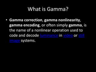 Gamma and Colour Space | PPTX