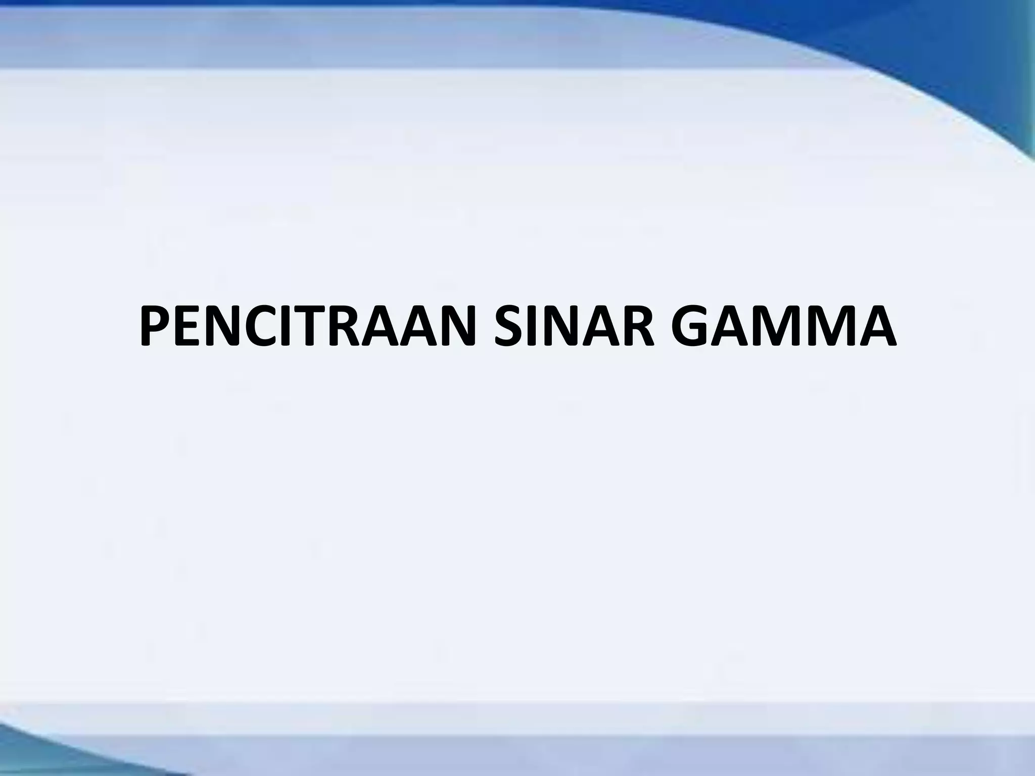 Gamma Camera Imaging | PPTX