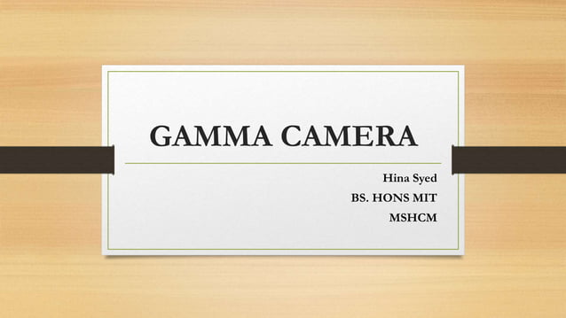 Gamma Camera.pptx | Physics | Science
