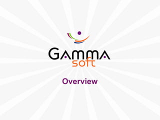 Gamma soft technology overview | PPT