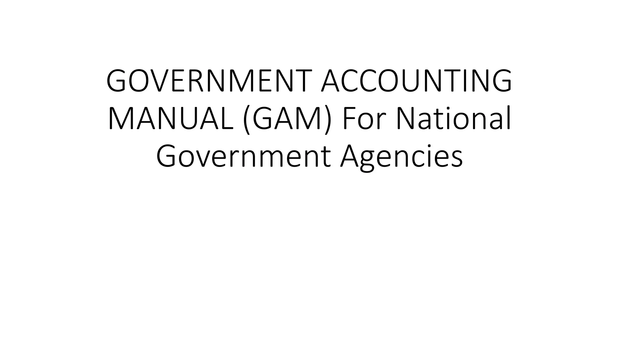 Government Accounting Manual for National Government Agencies | PPTX