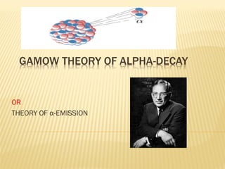 Gamow theory of alpha decay by prerna | PDF | Chemistry | Science