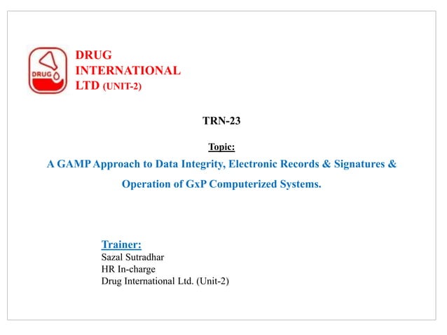 A GAMP Approach to Data Integrity, Electronic Records & Signatures ...
