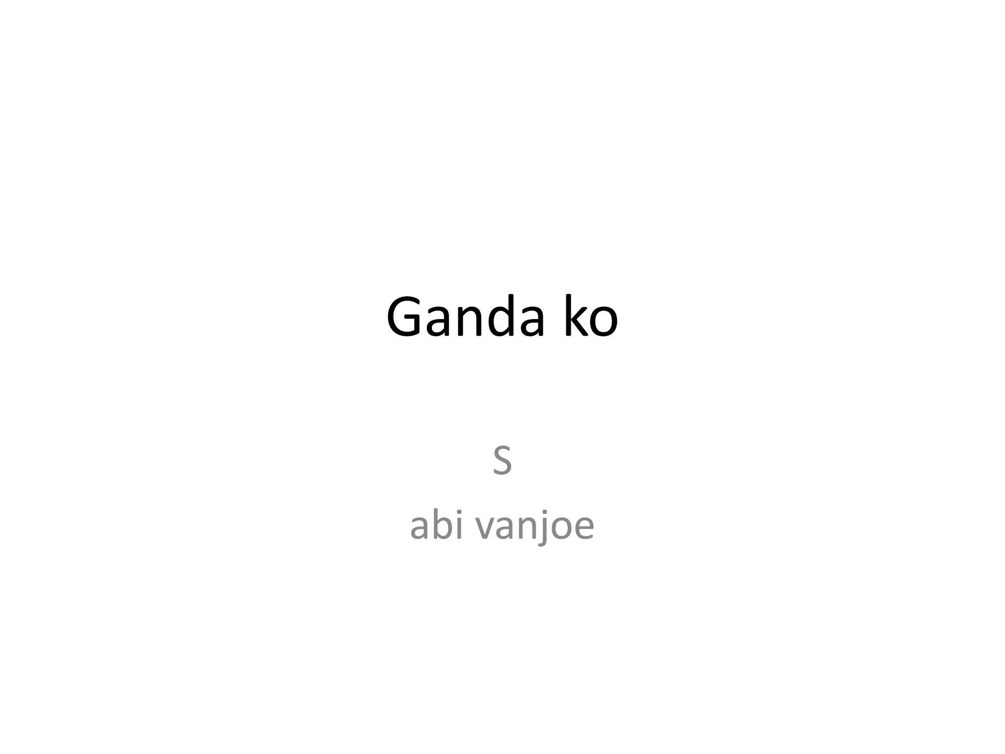Ganda ko | PPTX