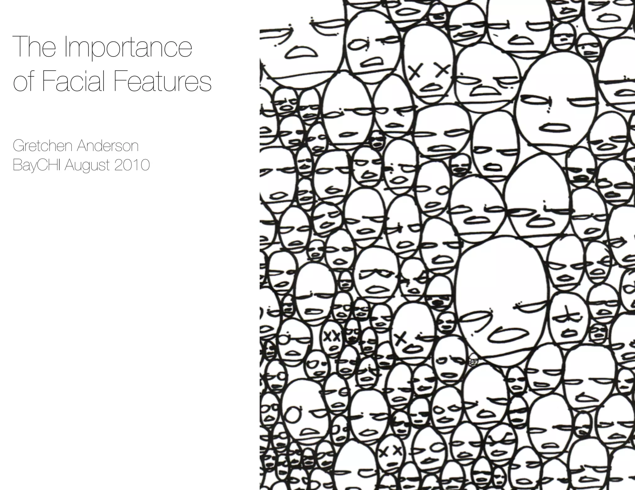 The Importance of Facial Features, Gretchen Anderson at BayCHI | PPT