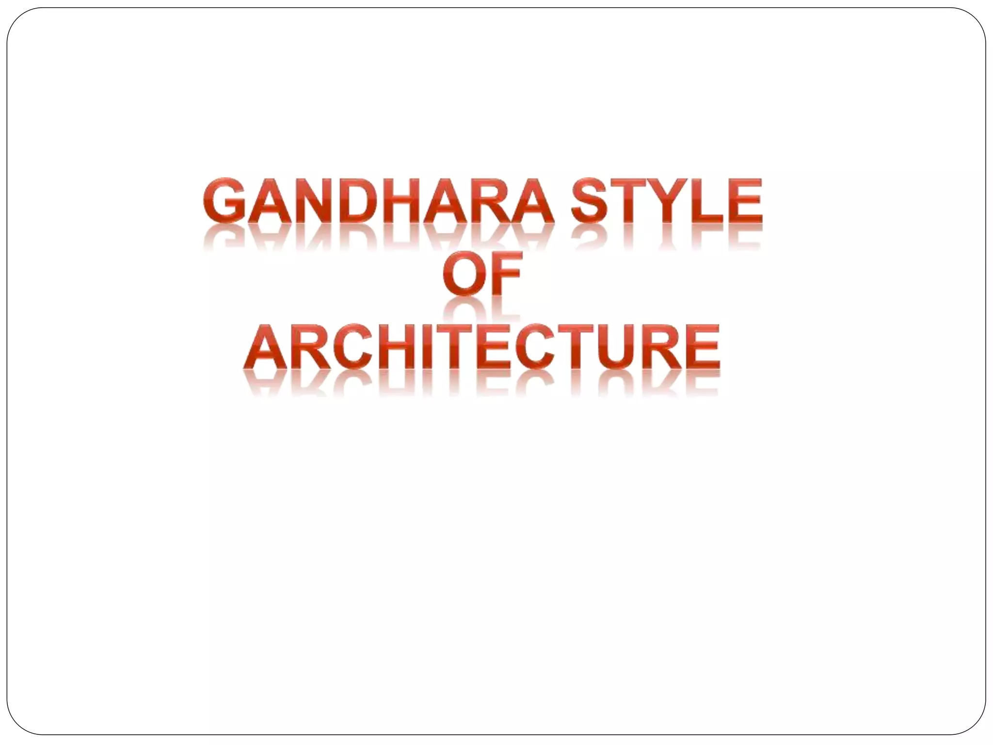 Gandhara style! | PPTX