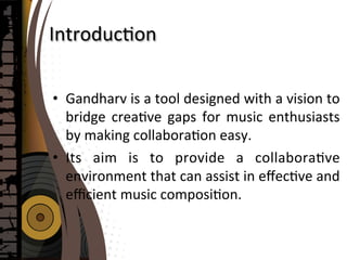 Gandharv - Collaborative Music Composition Environment | PPT