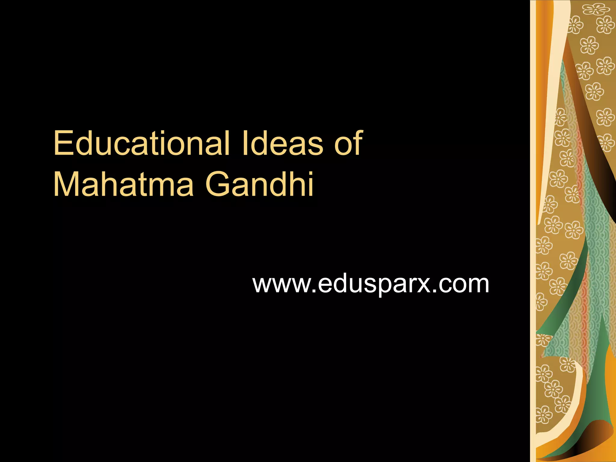 Gandhi's educational ideas | PPT