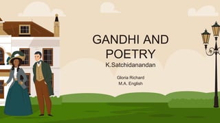 Gandhi and Poetry Satchidanandan MA ENGL | PPTX