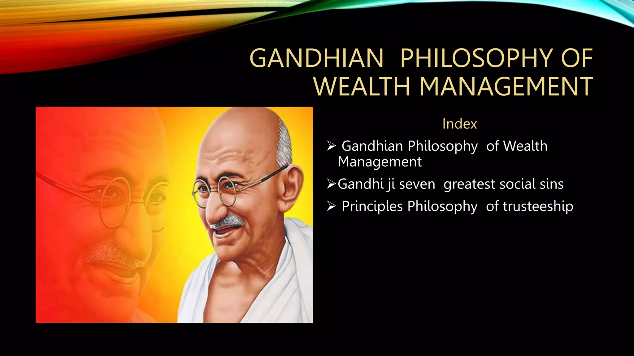 GANDHIAN philosophy of wealth management.pptx