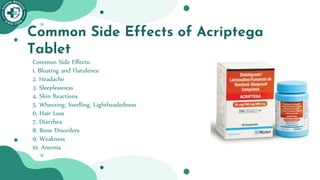 ACRIPTEGA TABLET USES, BENFITS AND SIDE EFFECTS | PPTX