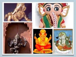 Ganesh, the elephant-headed boy embodies the ideal human traits.pptx
