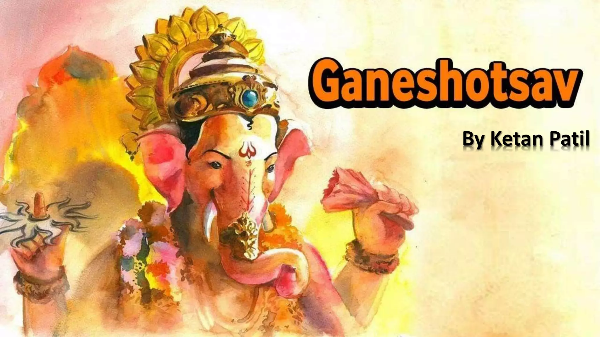 Ganesh chaturthi by Ketan Patil | PPTX