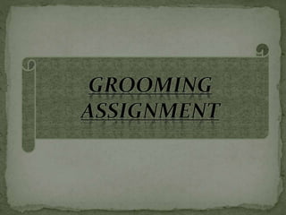 Grooming ppt | PPT